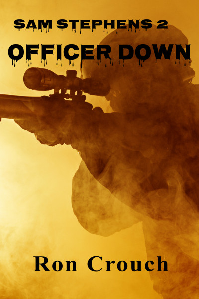 Smashwords – Sam Stephens 2 - Officer Down – a book by Ron Crouch