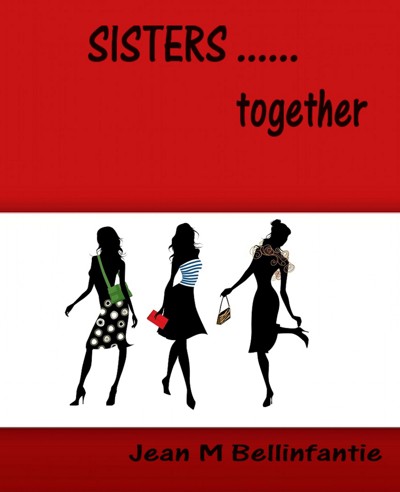 Smashwords – Sisters .... together – a book by Jean M Bellinfantie