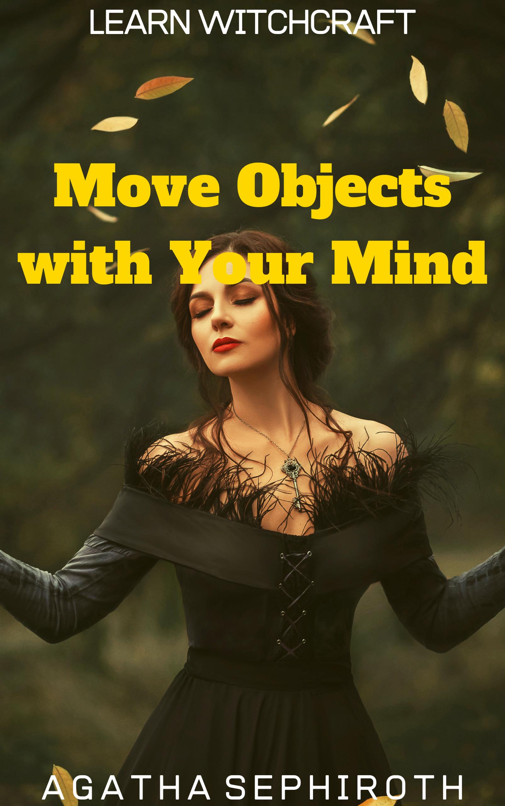 Smashwords – Move Objects with Your Mind – a book by Agatha Sephiroth