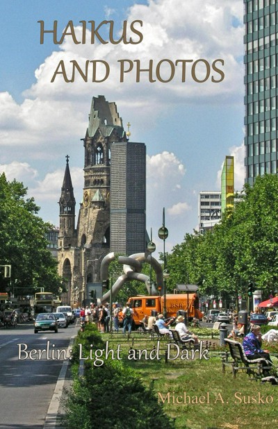 Smashwords – Haikus and Photos: Berlin, Light and Dark – a book by Michael A. Susko