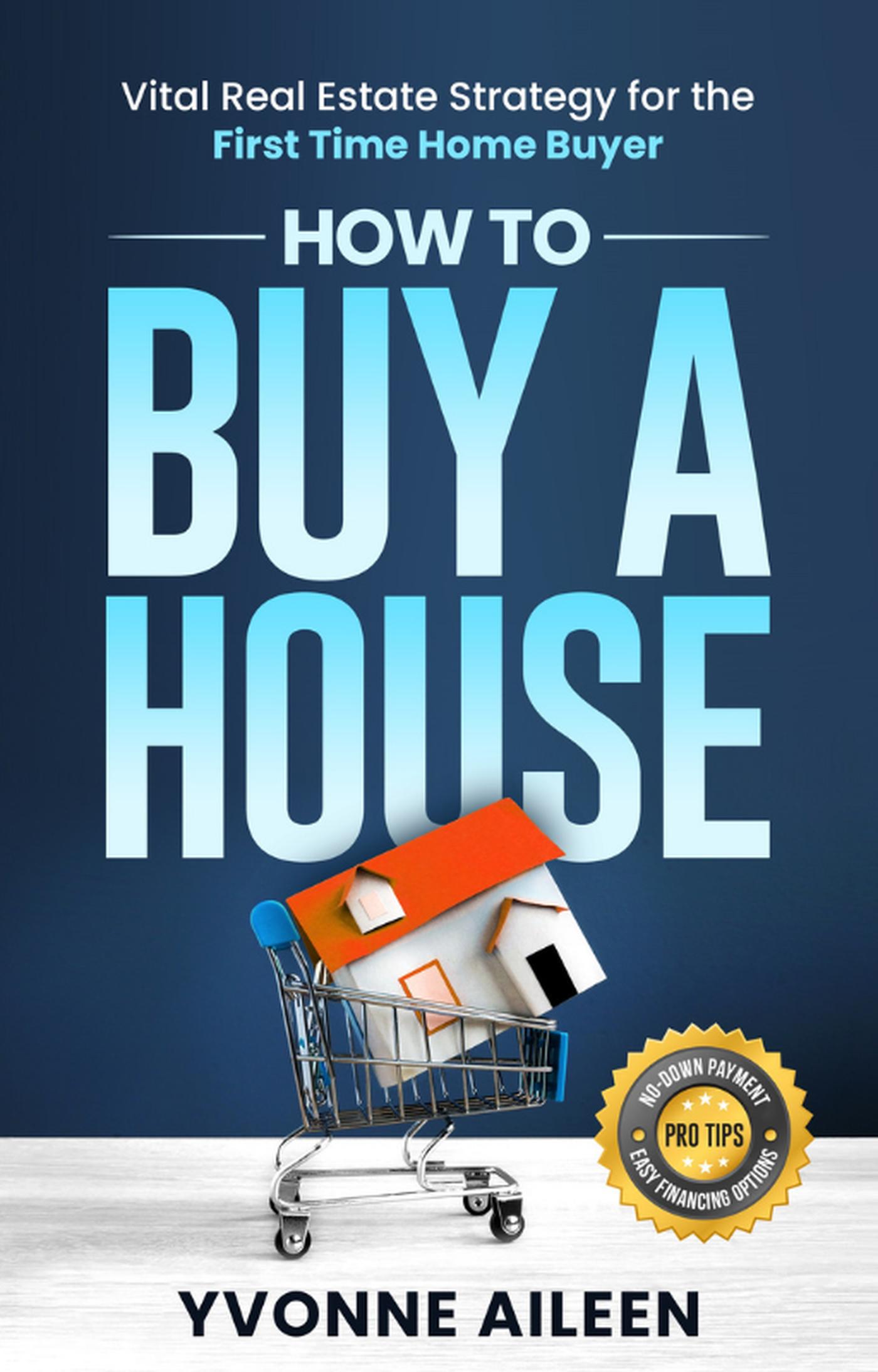 Smashwords – How to Buy a House: Vital Real Estate Strategy for the ...