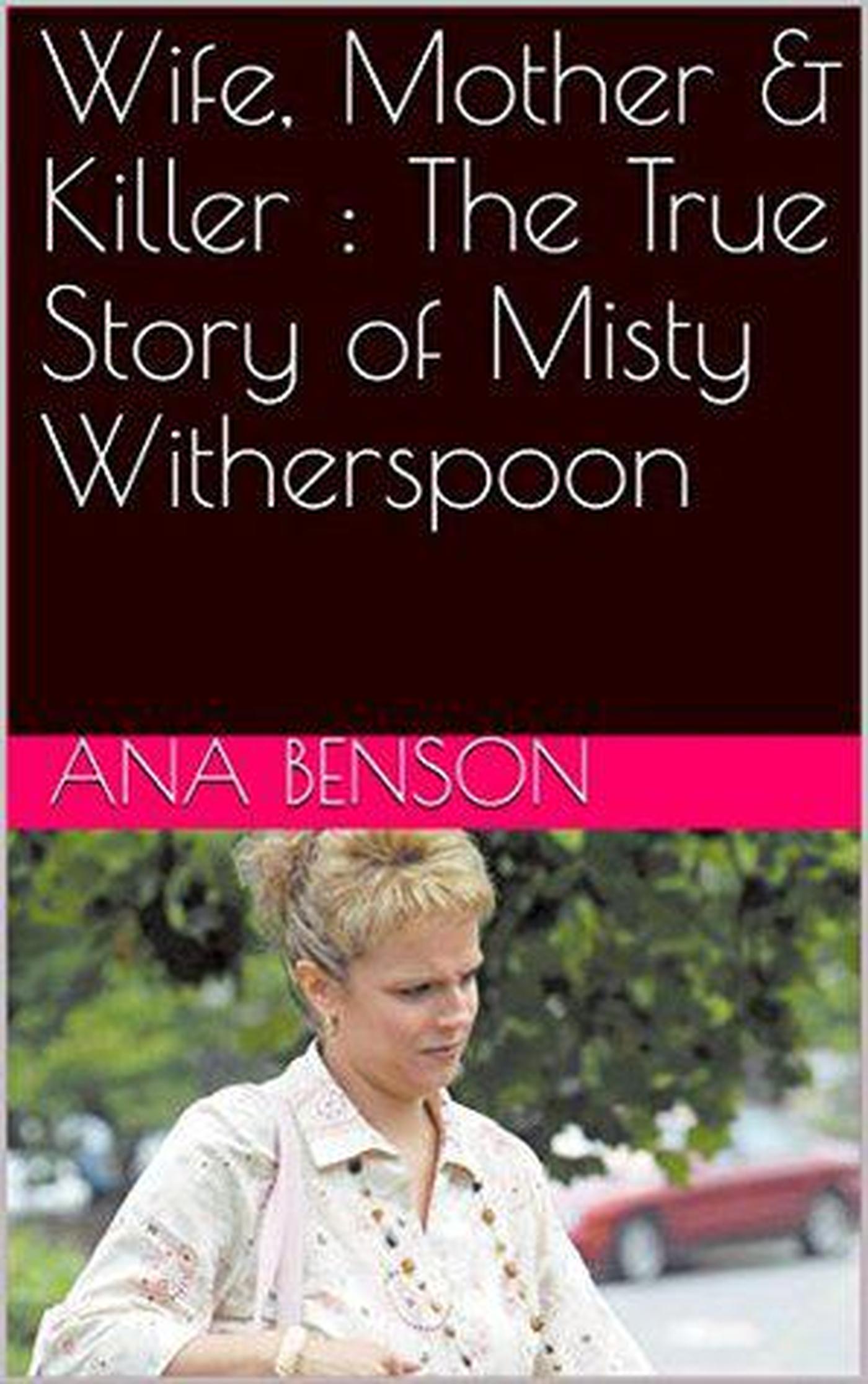Smashwords – Wife, Mother & Killer : The True Story of Misty ...