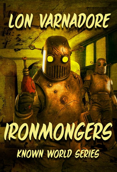 Smashwords – Ironmongers – a book by Lon E. Varnadore