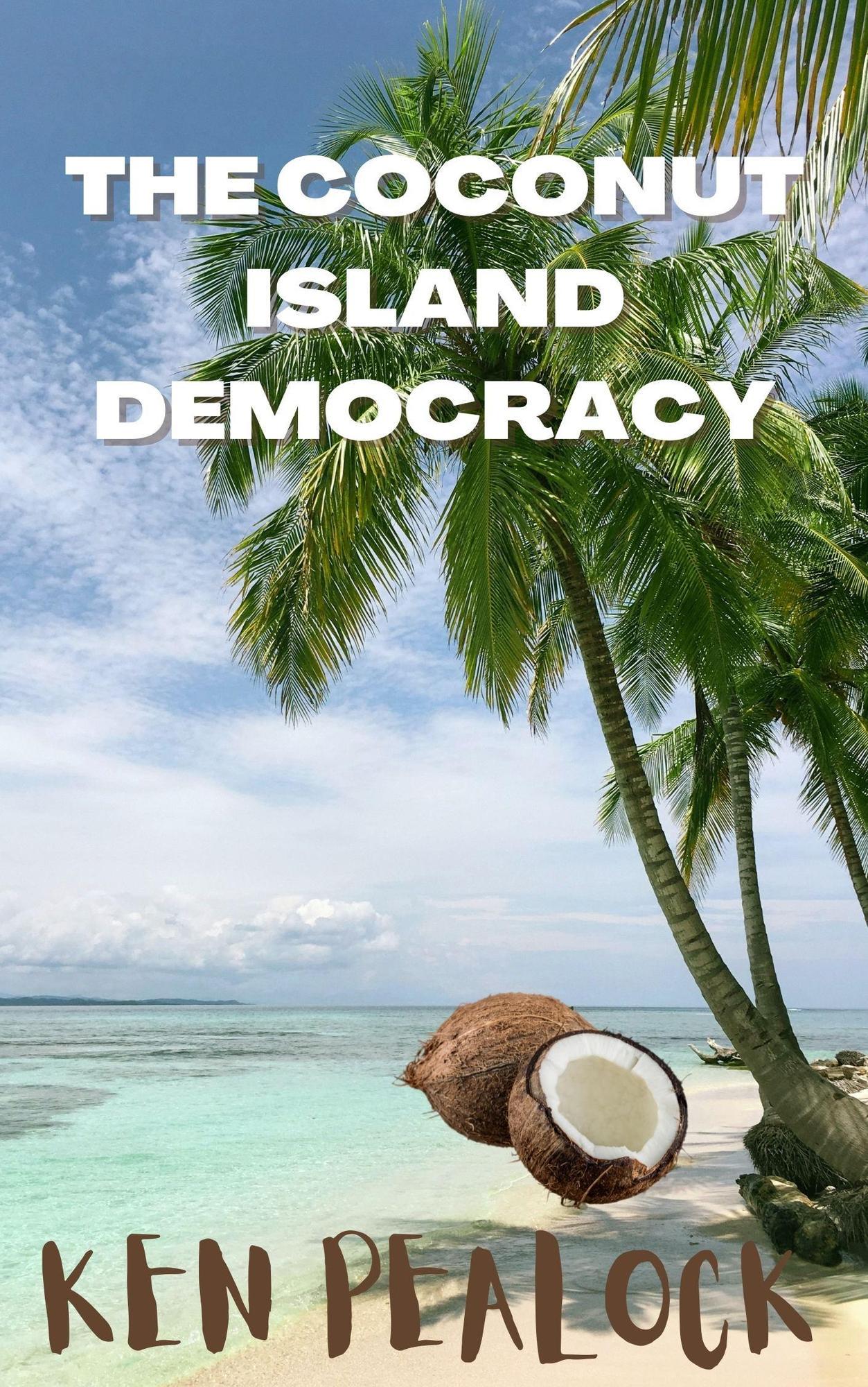 Smashwords – The Coconut Island Democracy – a book by Kenneth Pealock