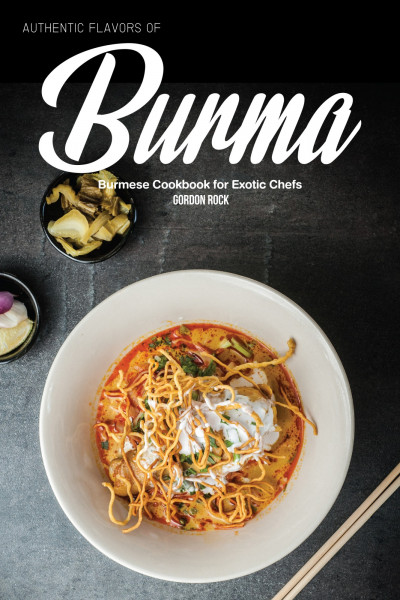 Smashwords – Authentic Flavors of Burma: Burmese Cookbook for Exotic ...