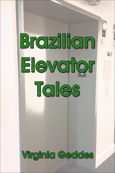 Smashwords – Brazilian Elevator Tales – a book by Virginia Geddes