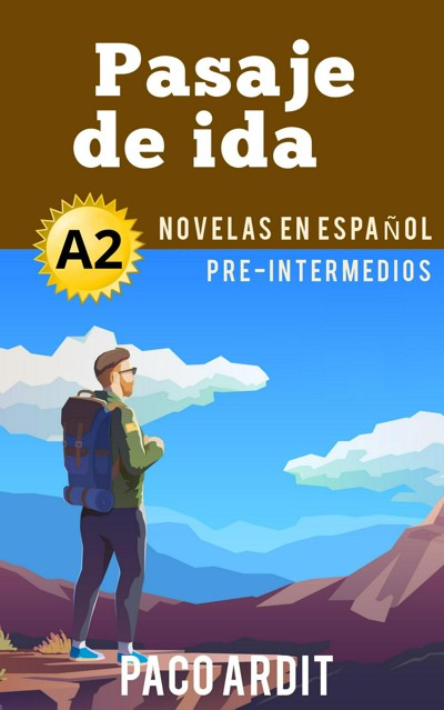 Smashwords – Pasaje de ida - Novelas en español para pre-intermedios (A2) – a book by Paco Ardit