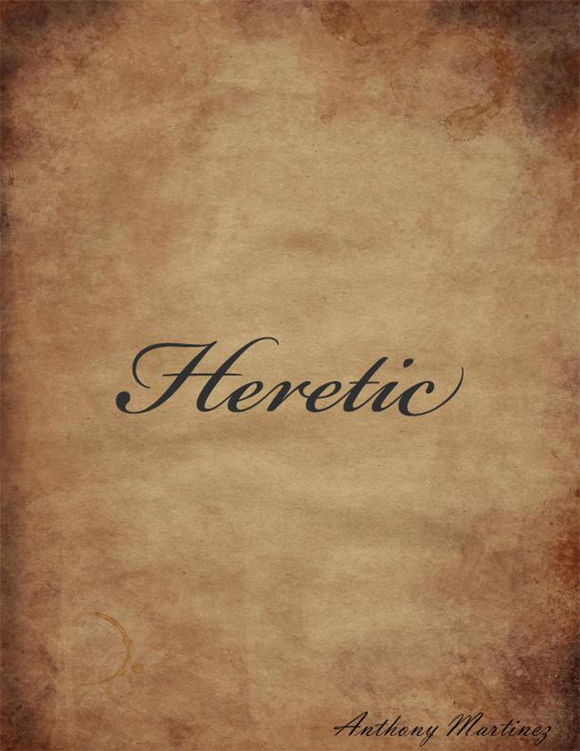 Smashwords – Heretic – a book by Anthony Martinez