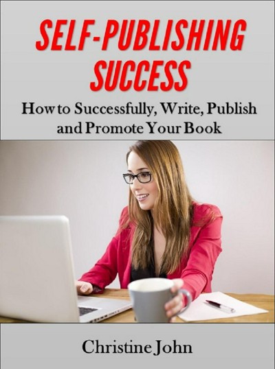 Smashwords – Self-Publishing Success: How to Successfully, Write, Publish and Promote Your Book ...