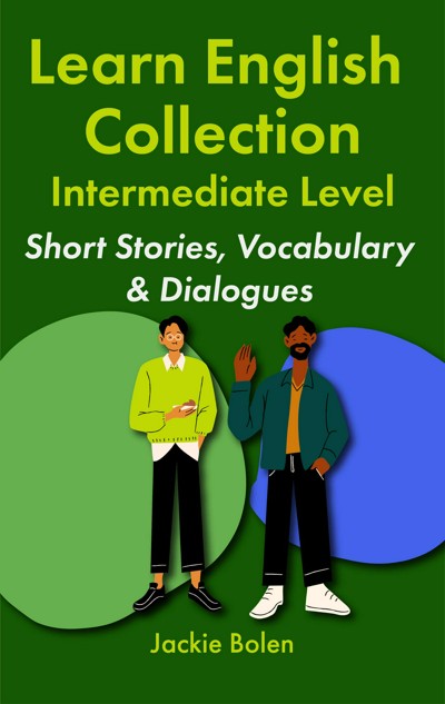 Smashwords – Learn English Collection—Intermediate Level: Short Stories, Vocabulary & Dialogues ...