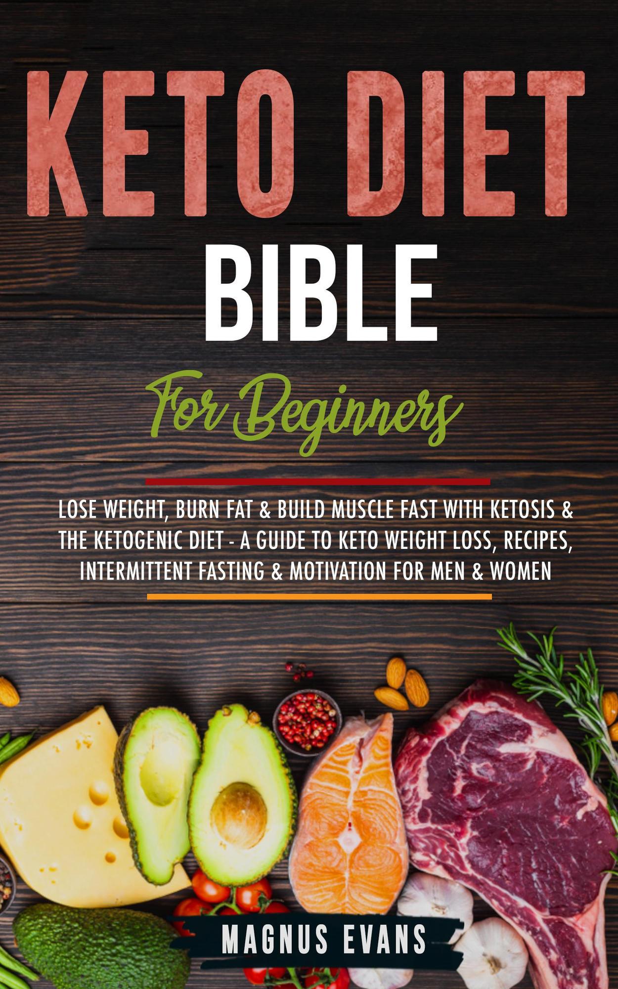 Smashwords – Keto Diet Bible (For Beginners): Lose Weight, Burn Fat & Build Muscle Fast With ...