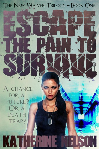 Smashwords – Escape the Pain to Survive – a book by Katherine Nelson