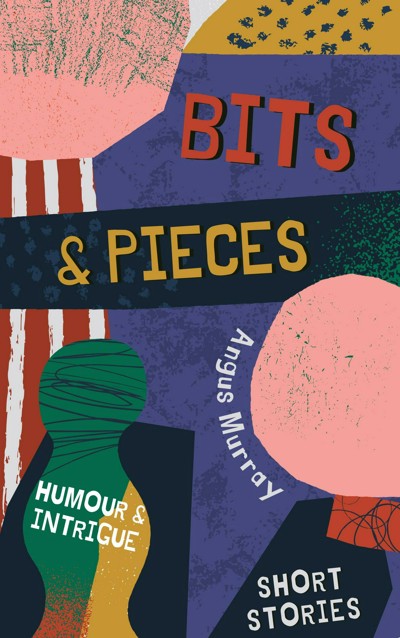 Smashwords – Bits and Pieces – a book by Angus Murray
