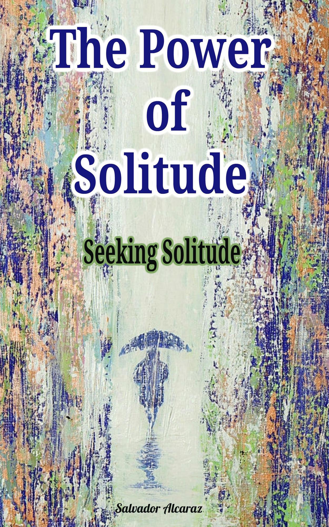 Smashwords – The Power of Solitude – a book by Salvador Alcaraz