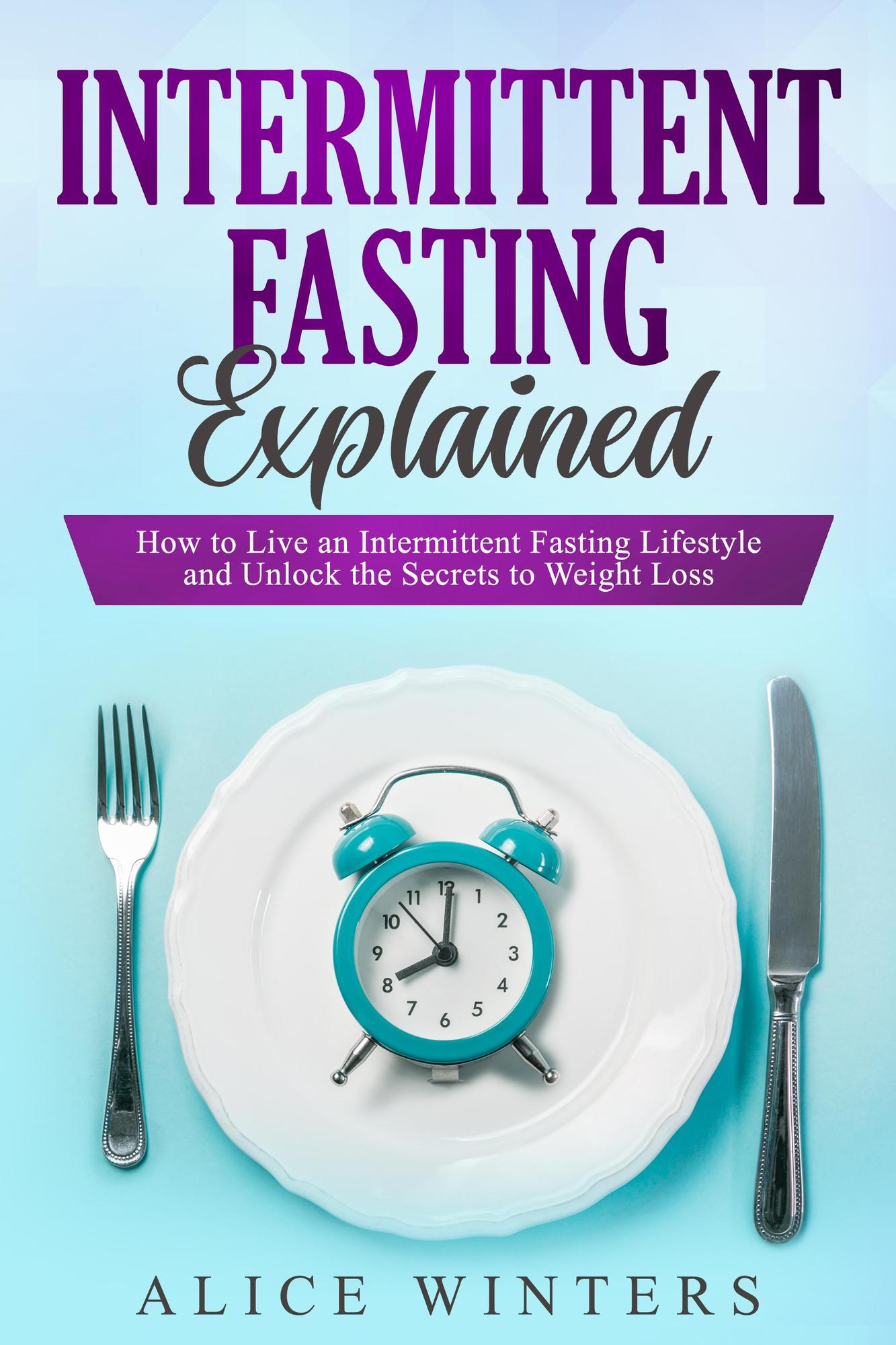 Smashwords – Intermittent Fasting Explained: How to Live an ...