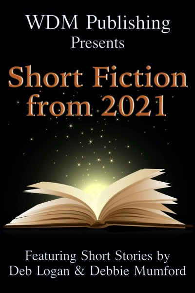 Smashwords – WDM Presents: Short Fiction from 2021 – a book by Deb ...