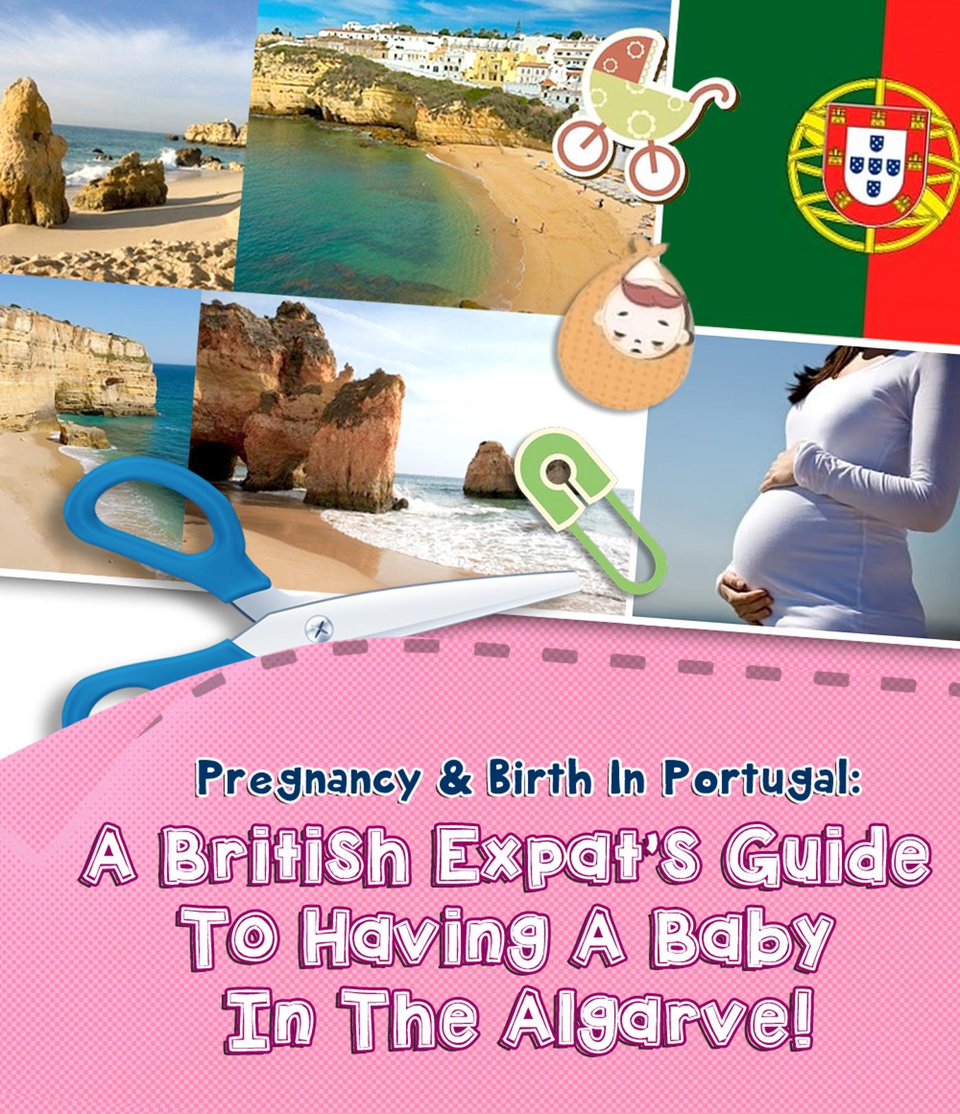 Smashwords – Pregnancy And Birth In Portugal: A British Expats Guide To ...