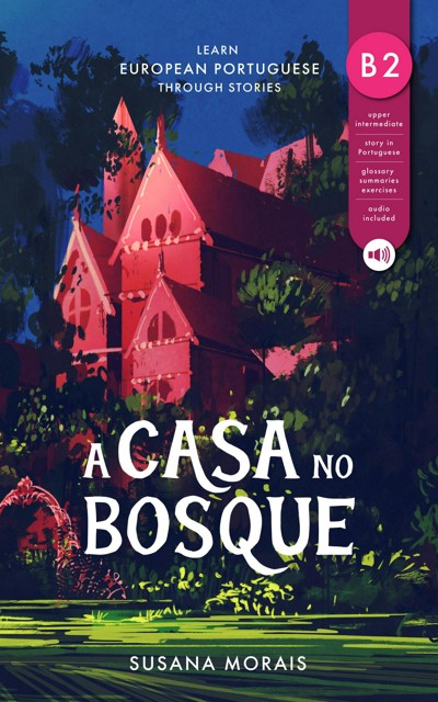 Smashwords – A casa no bosque: Learn European Portuguese Through Stories – a book by Susana Morais