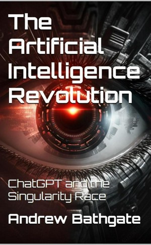 Smashwords – The Artificial Intelligence Revolution : ChatGPT and the Singularity Race