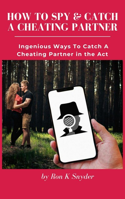 Smashwords – How To Spy & Catch A Cheating Partner - Ingenious Ways To ...