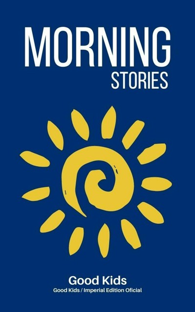 Smashwords – Morning Stories – a book by Good Kids