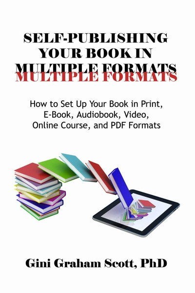 Smashwords – Self-Publishing Your Book in Multiple Formats – a book by Gini Graham Scott