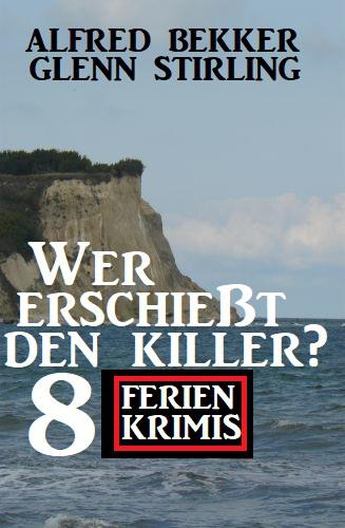 Smashwords – Wer erschießt den Killer? 8 Ferienkrimis – a book by Alfred Bekker & Glenn Stirling