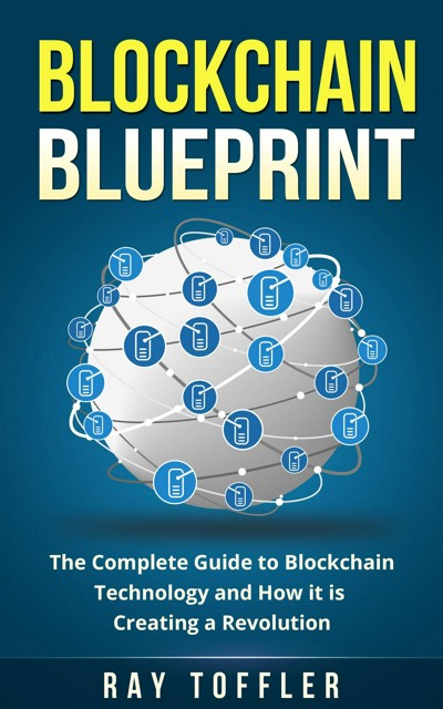 Smashwords – Blockchain Blueprint: The Complete Guide to Blockchain Technology and How it is ...