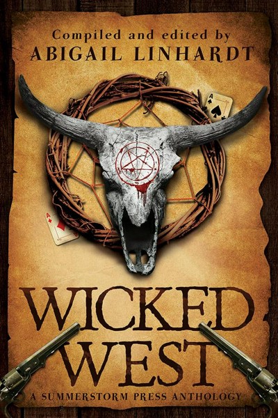 Smashwords – Wicked West – a book by Abigail Linhardt, C. Marry Hultman, James Lopez, Frank ...