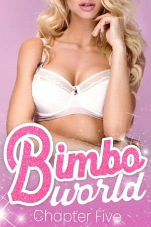 Smashwords – Bimbo World: Chapter Five