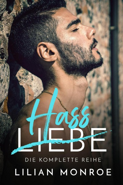 Smashwords – Hass & Liebe: Die komplette Reihe – a book by Lilian Monroe