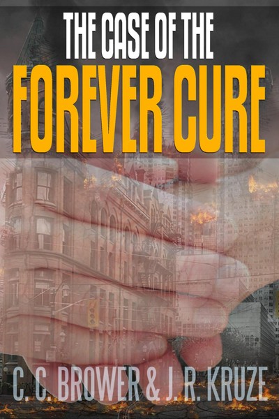Smashwords – The Case of the Forever Cure – a book by C. C. Brower & J. R. Kruze