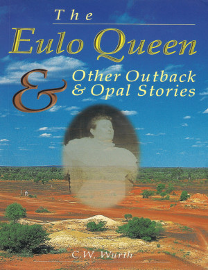 Smashwords – The Eulo Queen and Other Outback and Opal Stories