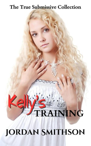 Smashwords – Kelly's Training: The True Submissive Collection