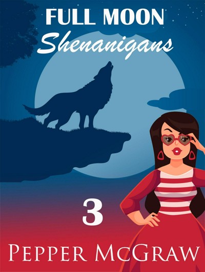 Smashwords – Full Moon Shenanigans – a book by Pepper McGraw