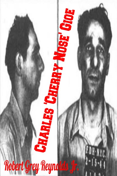 Smashwords – Charles 'Cherry Nose' Gioe – a book by Robert Grey ...