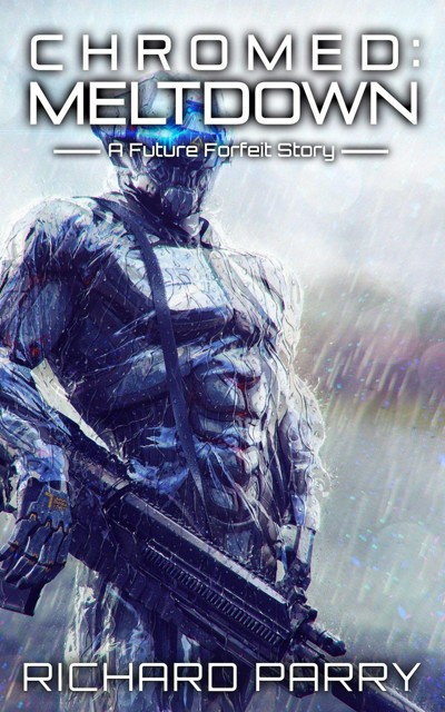 Smashwords – Chromed: Meltdown – a book by Richard Parry