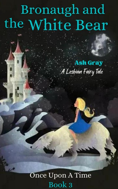 Smashwords – Bronagh and the White Bear – a book by Ash Gray