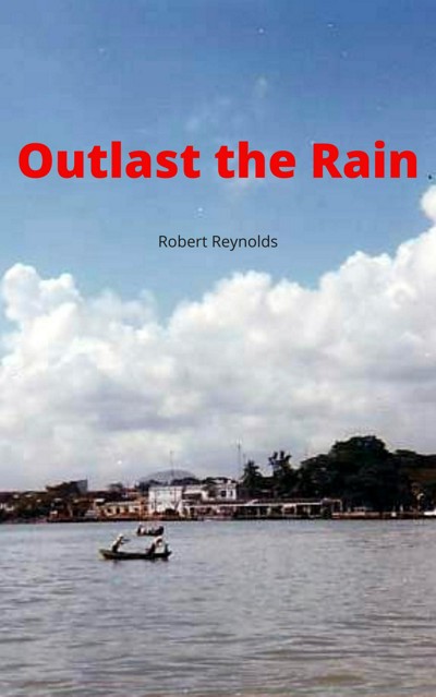 Smashwords – Outlast the Rain – a book by Robert Reynolds