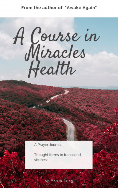 Smashwords – A Course in Miracles Health – a book by Martin Krieg