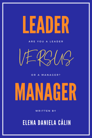 Smashwords – Leader versus Manager – a book by Elena Daniela Calin