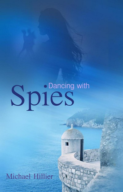 Smashwords – Dancing with Spies – a book by Michael Hillier