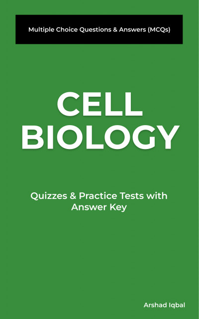 Smashwords – Cell Biology Multiple Choice Questions and Answers (MCQs ...