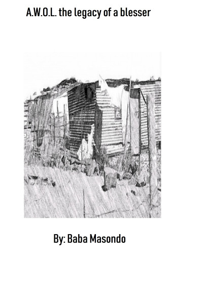 Smashwords – A.W.O.L. the legacy of a blesser. – a book by Baba Masondo