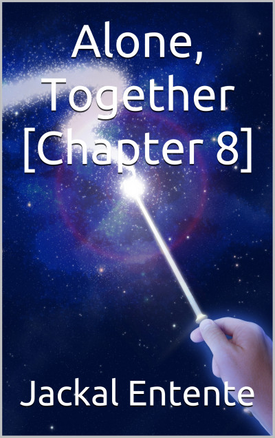 Smashwords – Alone, Together [Chapter 8] – a book by Jackal Entente