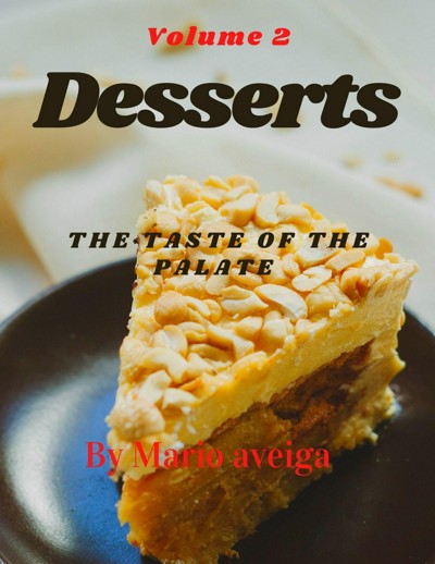 Smashwords – Desserts & The Taste of the Palate – a book by Mario Aveiga