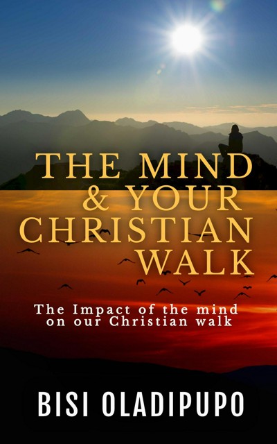 Smashwords – The Mind and Your Christian Walk – a book by Bisi Oladipupo