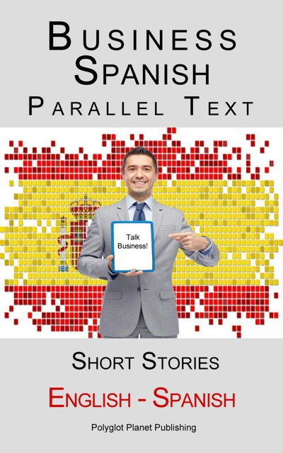 Smashwords – Business Spanish - Parallel Text - Short Stories (English ...
