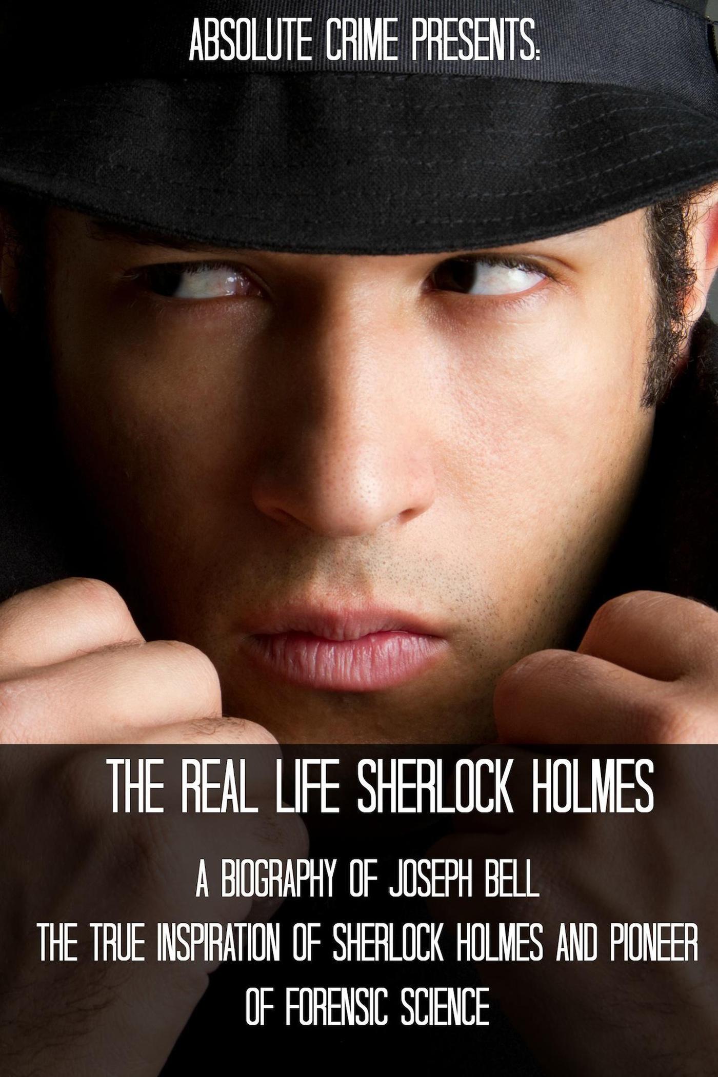 Smashwords – The Real Life Sherlock Holmes: A Biography of Joseph Bell ...