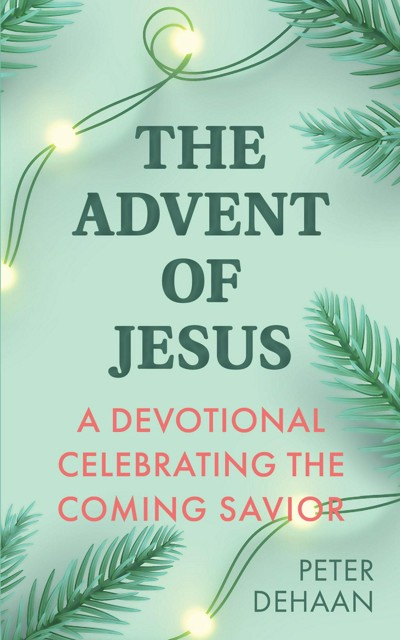 Smashwords – The Advent of Jesus: A Devotional Celebrating the Coming ...